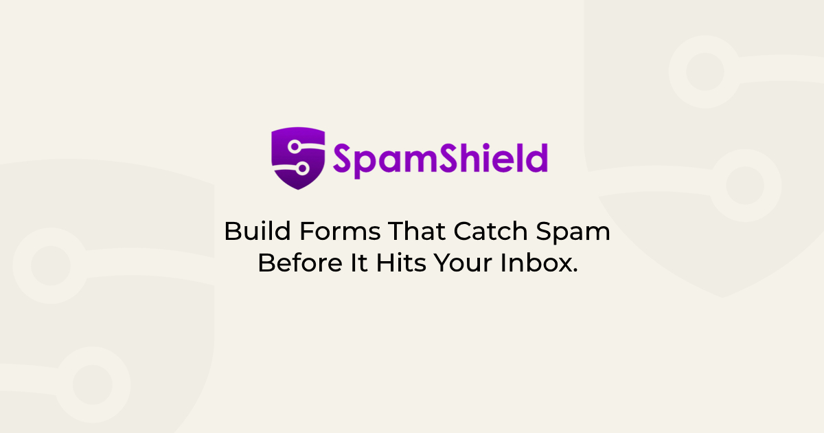 SpamShield - Build Forms That Catch Spam Before It Hits Your Inbox